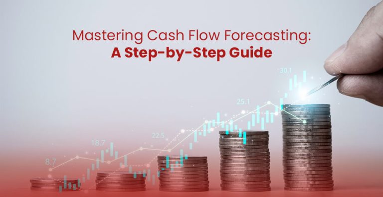 Mastering Cash Flow Forecasting: A Step-by-Step Guide